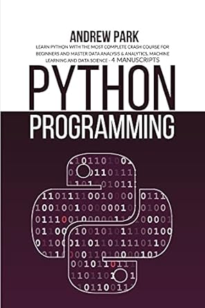 Python Programming: Learn Python with the Most Complete Crash Course ...