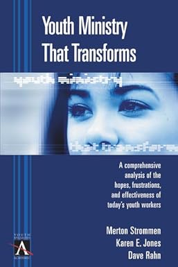 Youth Ministry That Transforms: Strommen, Merton P., Jones, Karen, Rahn ...