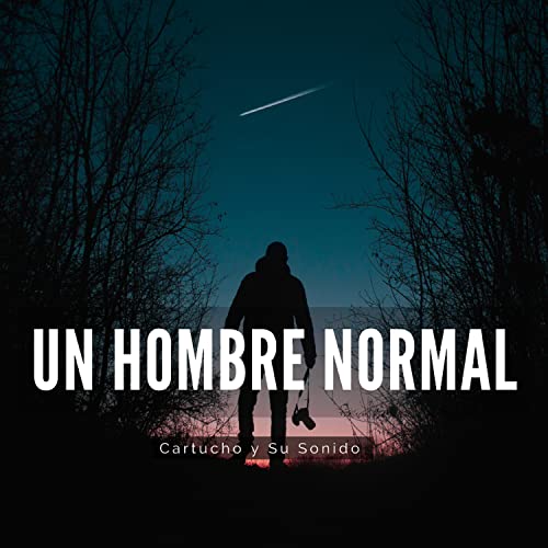 Écouter Un Hombre Normal par Cartucho y Su Sonido sur Amazon Music ...