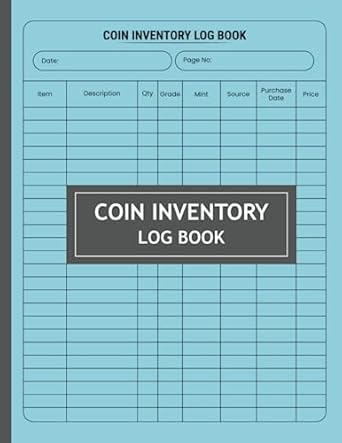 Coin Inventory Log Book: Detailed Coin Inventory Log for Catalog and ...