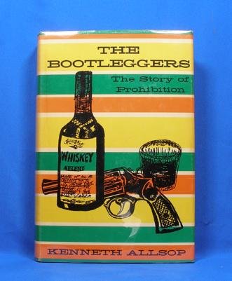 The Bootleggers: Kenneth Allsop: Amazon.com: Books