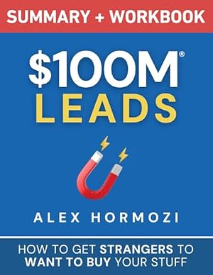 $100M Offers Summary and Workbook: How To Make Offers So Good People ...