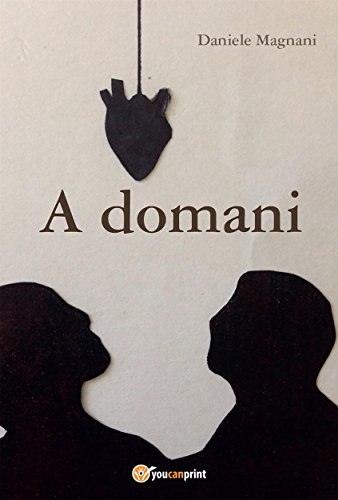A domani (Italian Edition) - Kindle edition by Daniele Magnani ...