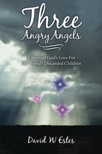 Amazon.com: Three Angry Angels: A Story of God's Love For The World's ...