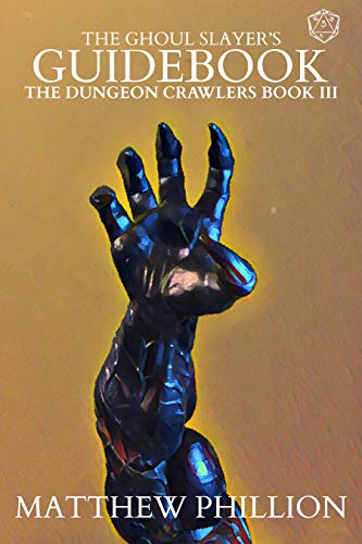 The Ghoul Slayer's Guidebook (The Dungeon Crawlers 3) eBook: Phillion ...