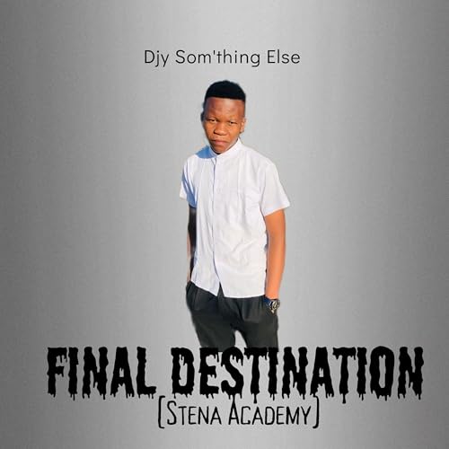 Amazon Music UnlimitedでDjy Som'thing ElseのFinal Destination (Stena ...