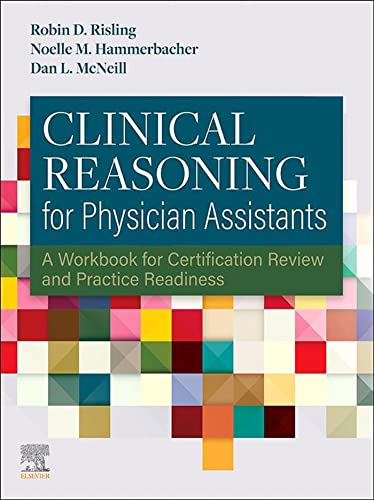 Clinical Reasoning for Physician Assistants, E-Book: A Workbook for ...