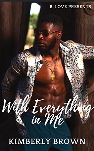 With Everything In Me (All for Love Book 3) - Kindle edition by Brown ...