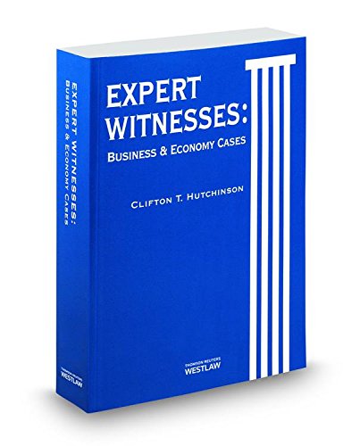 Expert Witnesses: Business and Economy Cases, 2014-2015 ed.: Clifton ...