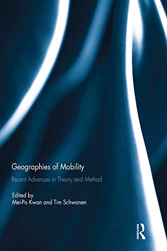 Geographies of Mobility: Recent Advances in Theory and Method - Kindle ...