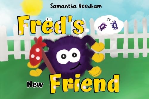 Fred's New Friend: Amazon.co.uk: Needham, Samantha: 9781787880481: Books