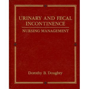 Urinary and Fecal Incontinence: Nursing Management: 9780801614446 ...