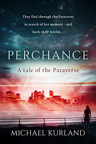 PERCHANCE: A TALE OF THE PARAVERSE an epic action-packed science ...