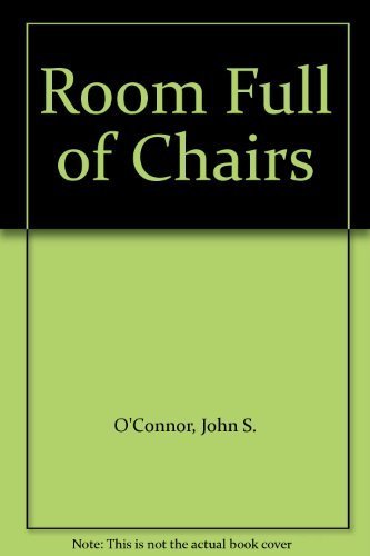 Room Full of Chairs: O'Connor, John S.: 9781929116058: Amazon.com: Books