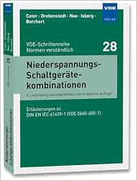 Niederspannungs-Schaltgerätekombinationen: Erläuterungen zu DIN EN IEC 61439-1 (VDE 0660-600-1 ...