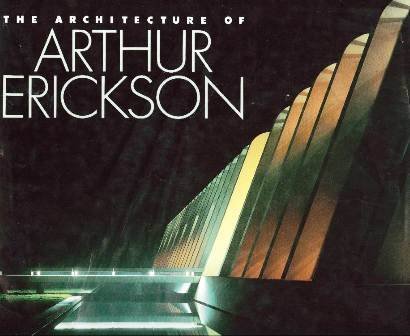 The Architecture of Arthur Erickson (Icon Editions): Erickson, Arthur ...