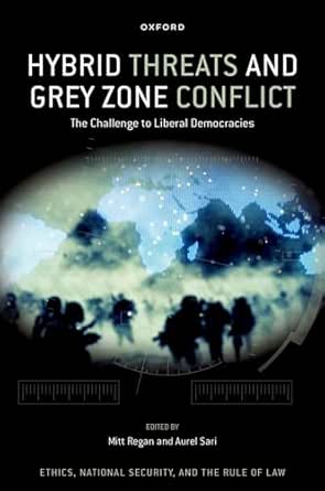 Hybrid Threats and Grey Zone Conflict: The Challenge to Liberal ...