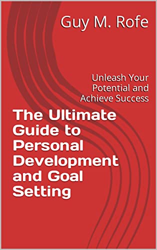 Amazon | The Ultimate Guide to Personal Development and Goal Setting: Unleash Your Potential and ...