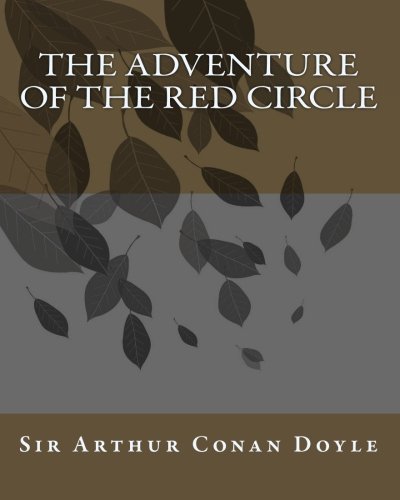 The Adventure of the Red Circle: Sir Arthur Conan Doyle: 9781456404550 ...