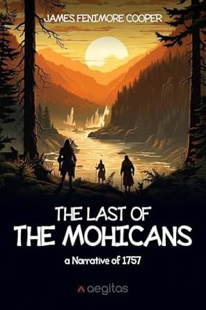 The Last of the Mohicans (Classic bestseller) eBook : James Fenimore ...