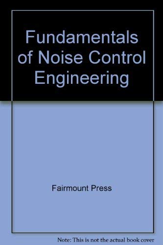 Fundamentals of Noise Control Engineering: Fairmount Press ...