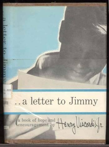 A Letter to Jimmy, A Book of Hope and Encouragement: Henry Viscardi Jr ...