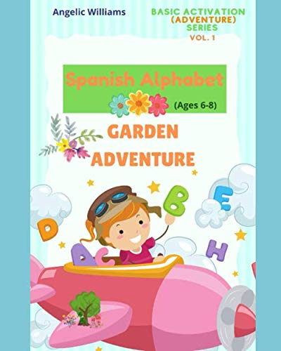 Spanish Alphabet Garden ADVENTURE (Basic Activation ADVENTURE Series ...