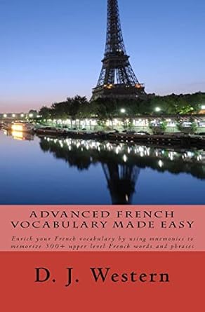 Advanced French Vocabulary Made Easy: Enrich your French vocabulary by ...