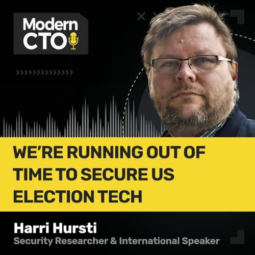 We’re Running Out of Time to Secure US Election Tech with Harri Hursti, Security Researcher ...