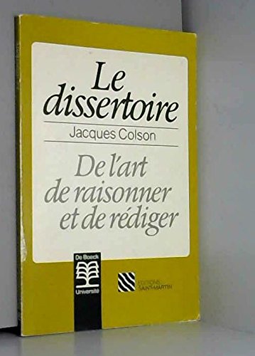 Le dissertoire: De l'art de raisonner et de rédiger : Colson, Adrien ...