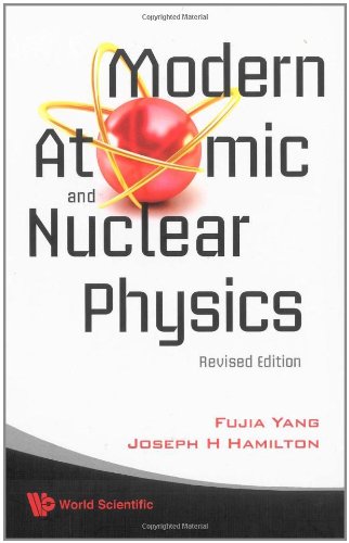 Modern Atomic and Nuclear Physics: Yang, Fujia, Hamilton, Joseph H ...
