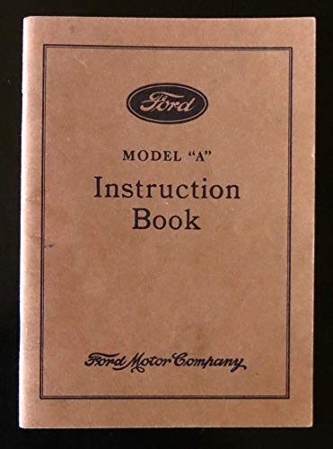 Ford Model "A" Instruction Book First Edition 1931 (Not a Reprint ...