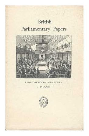 British Parliamentary papers: Thomas P. O'Neill: Amazon.com: Books