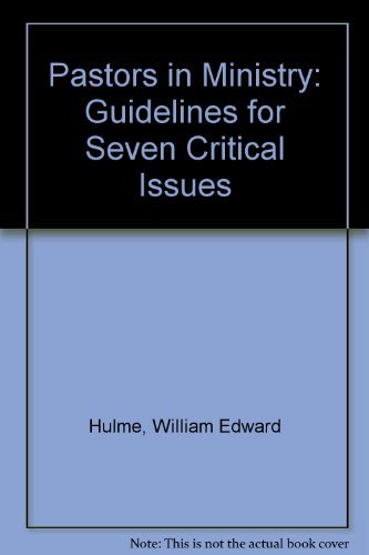 Pastors in Ministry: Guidelines for Seven Critical Issues: Hulme ...