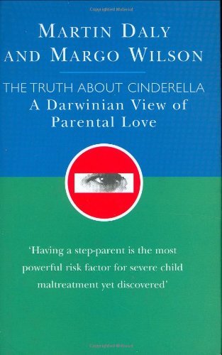 The Truth About Cinderella : Darwinian View of Parenting: Martin Daly ...