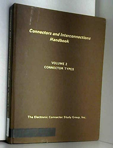Connectors and Interconnections Handbook. Volume 2: Connector Types ...