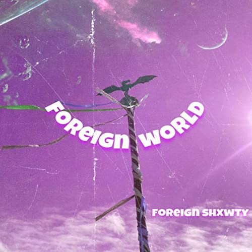 Foreign World by For3ign on Amazon Prime Music
