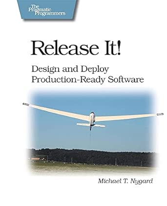 Release It!: Design and Deploy Production-Ready Software (Pragmatic Programmers): Nygard ...