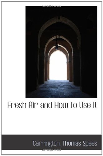 Amazon.co.jp: Fresh Air and How to Use It : Spees, Carrington, Thomas: 洋書