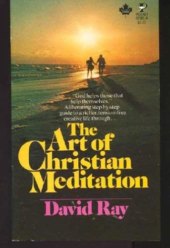The Art of Christian Meditation: David A. Ray: 9780671823856: Amazon ...