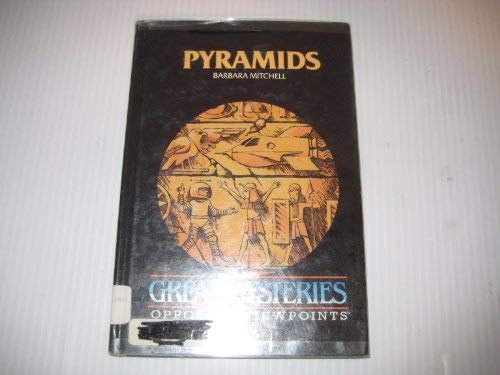 The Pyramids: Opposing Viewpoints (Great Mysteries): Barbara Mitchell ...