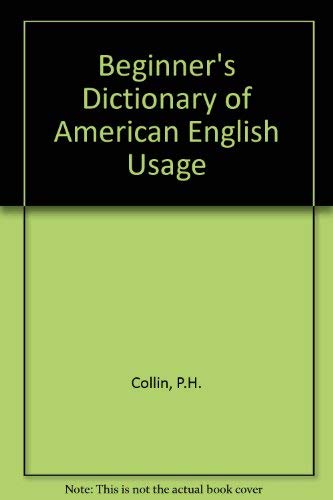 Beginner's Dictionary of American English Usage: Miriam R. Lowi ...