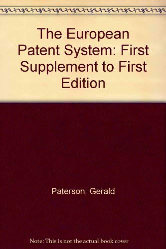 The European Patent System: First Supplement to First Edition: Paterson ...
