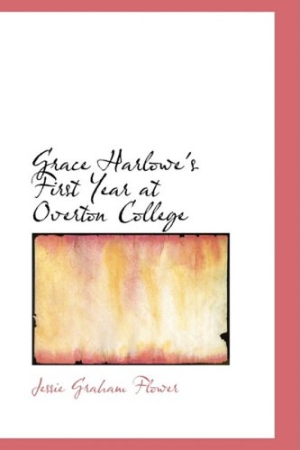 Amazon.com: Grace Harlowe's First Year at Overton College ...