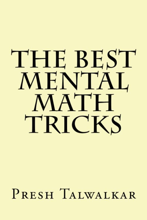 The Best Mental Math Tricks: Talwalkar, Presh: 9781507796511: Amazon ...