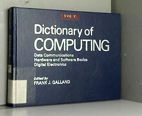 Dictionary of Computing: Data Communications, Hardware and Software ...