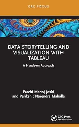 Data Storytelling and Visualization with Tableau: A Hands-on Approach ...