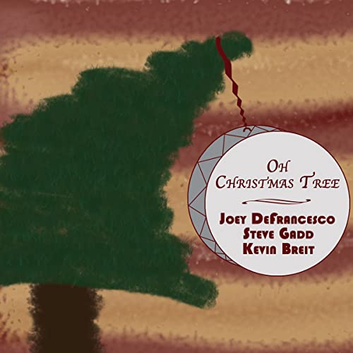 Play Oh ChristmasTree by Steve Gadd, Joey DeFrancesco & Kevin Breit on ...