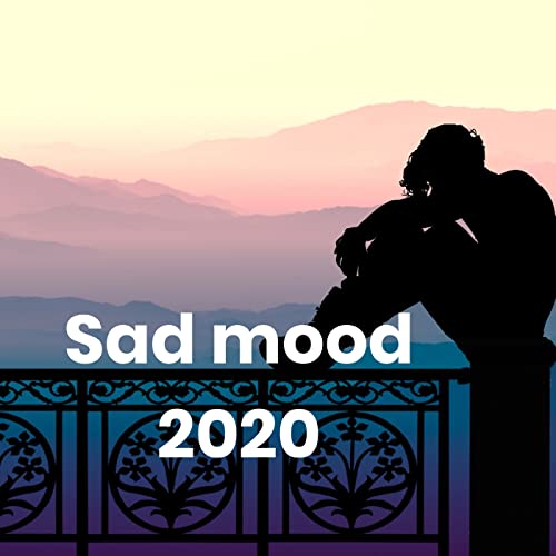 Play Sad mood 2020 by VARIOUS ARTISTS on Amazon Music
