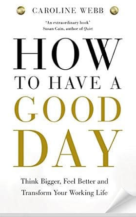 How To Have A Good Day: The Essential Toolkit for a Productive Day at ...